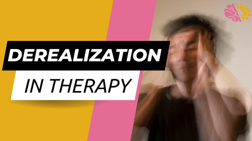 Anxiety & Feeling “Not Real” – Understanding Derealization in Therapy ...